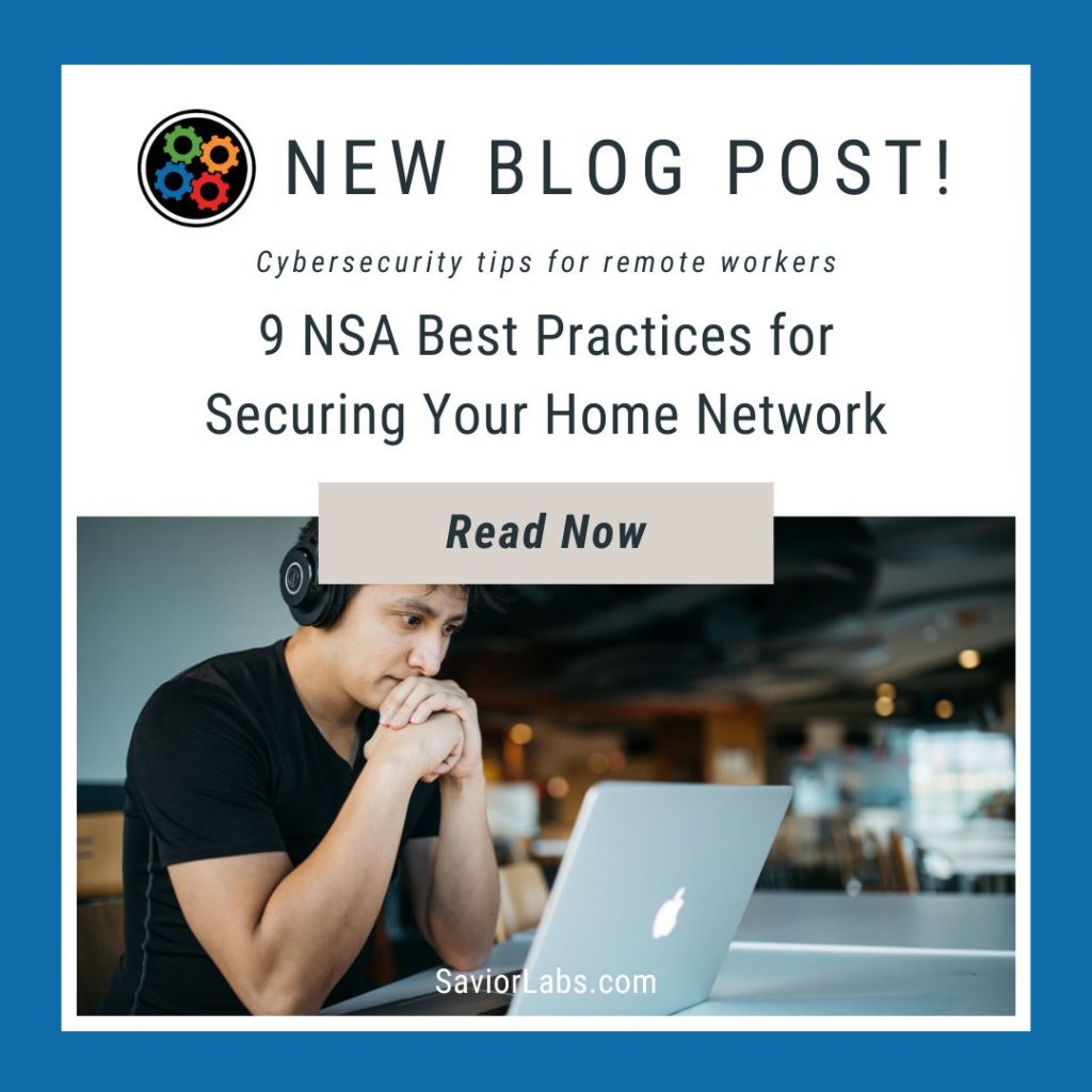 9 NSA Best Practices For Securing Your Home Network | SaviorLabs LLC