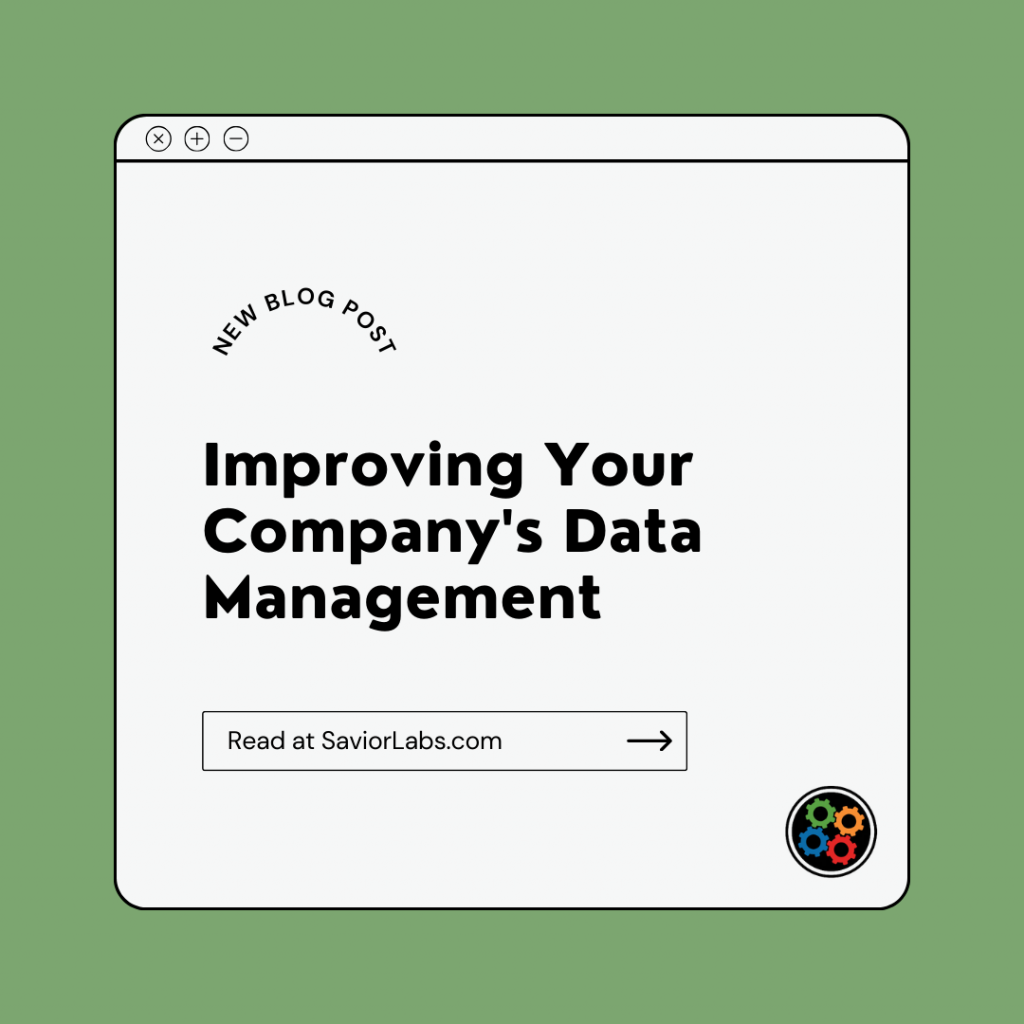 Guide to Improving Your Company's Data Management | SaviorLabs LLC