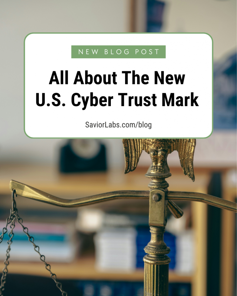 All About The New U.S. Cyber Trust Mark | SaviorLabs LLC